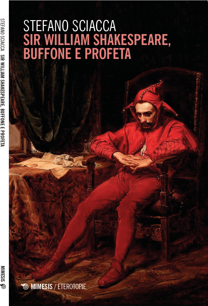 Sir William Shakespeare, buffone e profeta, il libro dello scrittore e ...